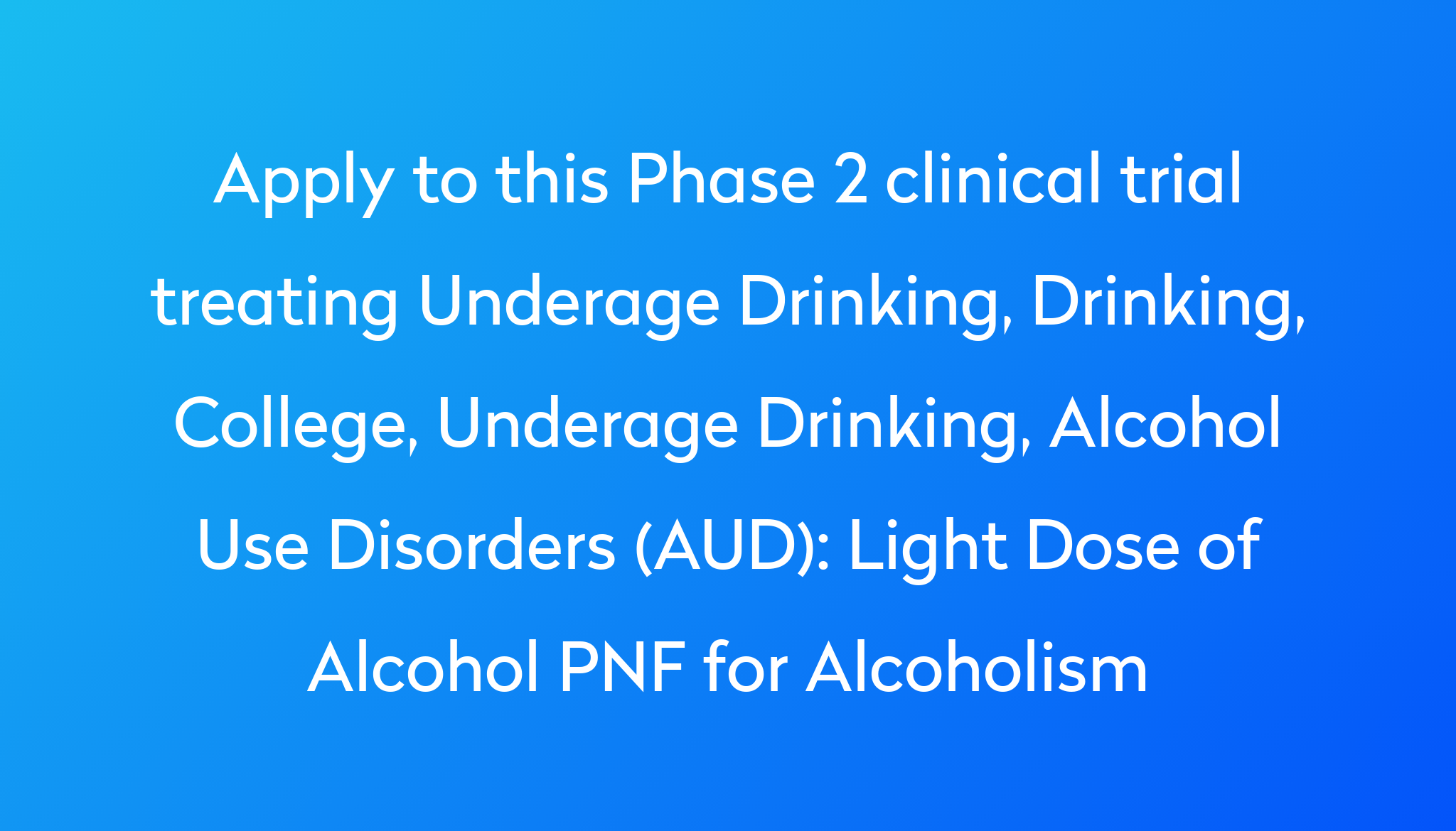 Light Dose Of Alcohol Pnf For Alcoholism Clinical Trial 2023 Power